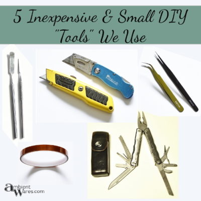 5 Inexpensive Small DIY “Tools” We Use